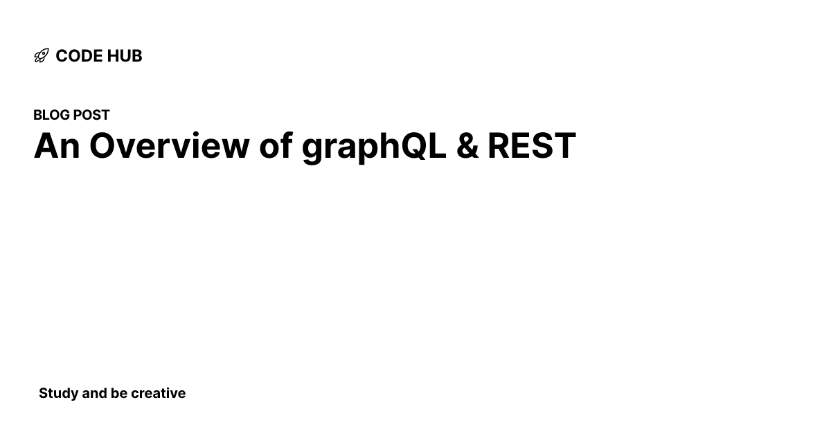 An Overview of graphQL & REST