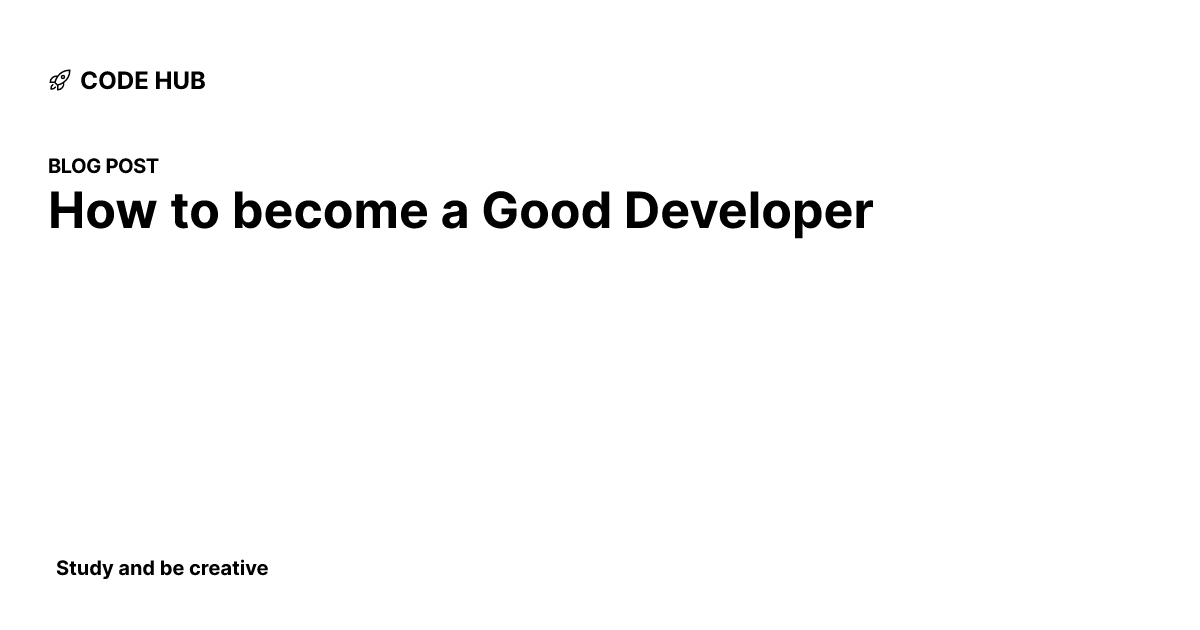 How to become a Good Developer