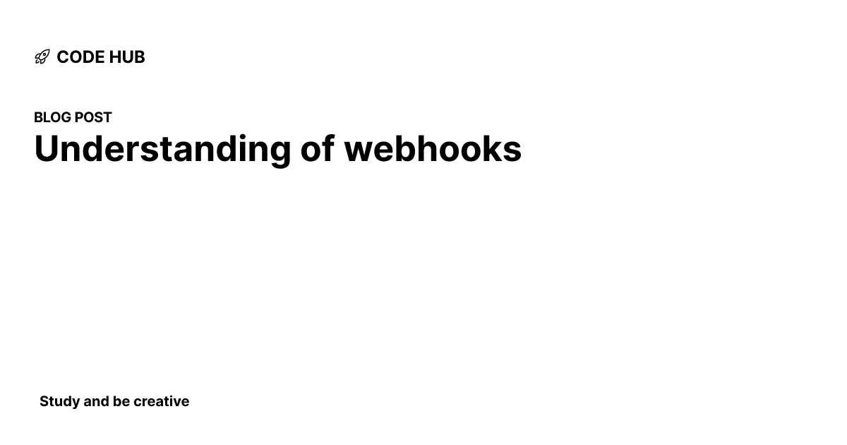 Understanding of webhooks